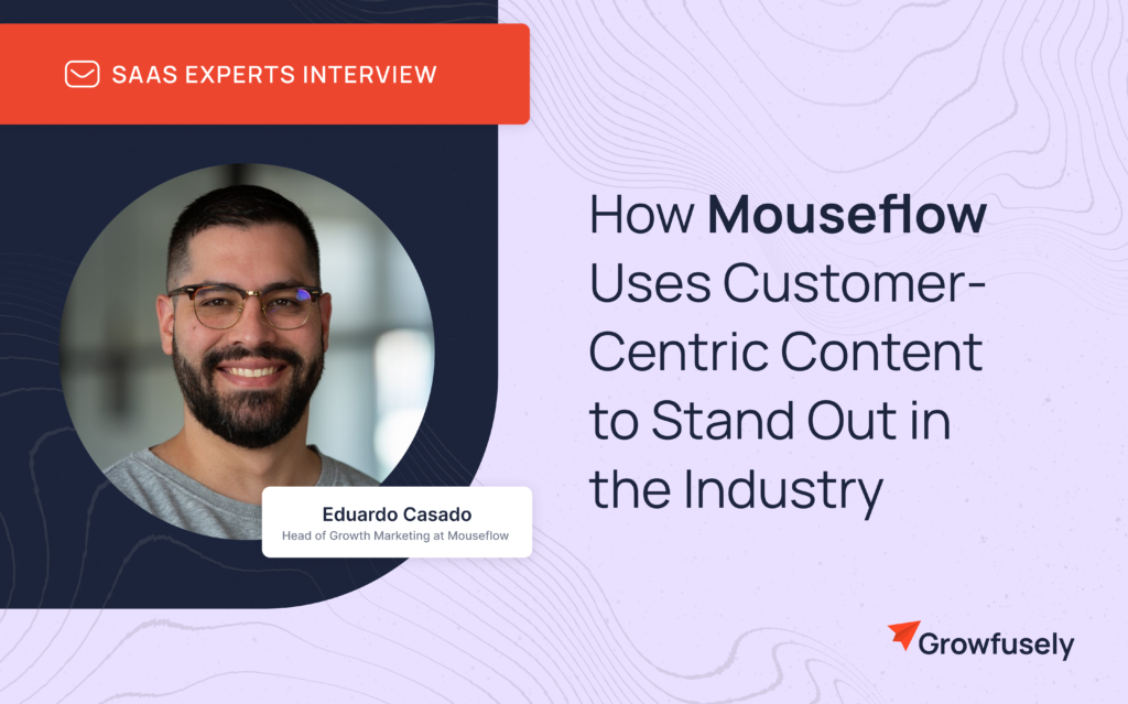 How Mouseflow Uses Customer-Centric Content to Stand Out in the Industry